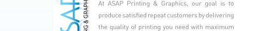 ASAP Printing + Graphics